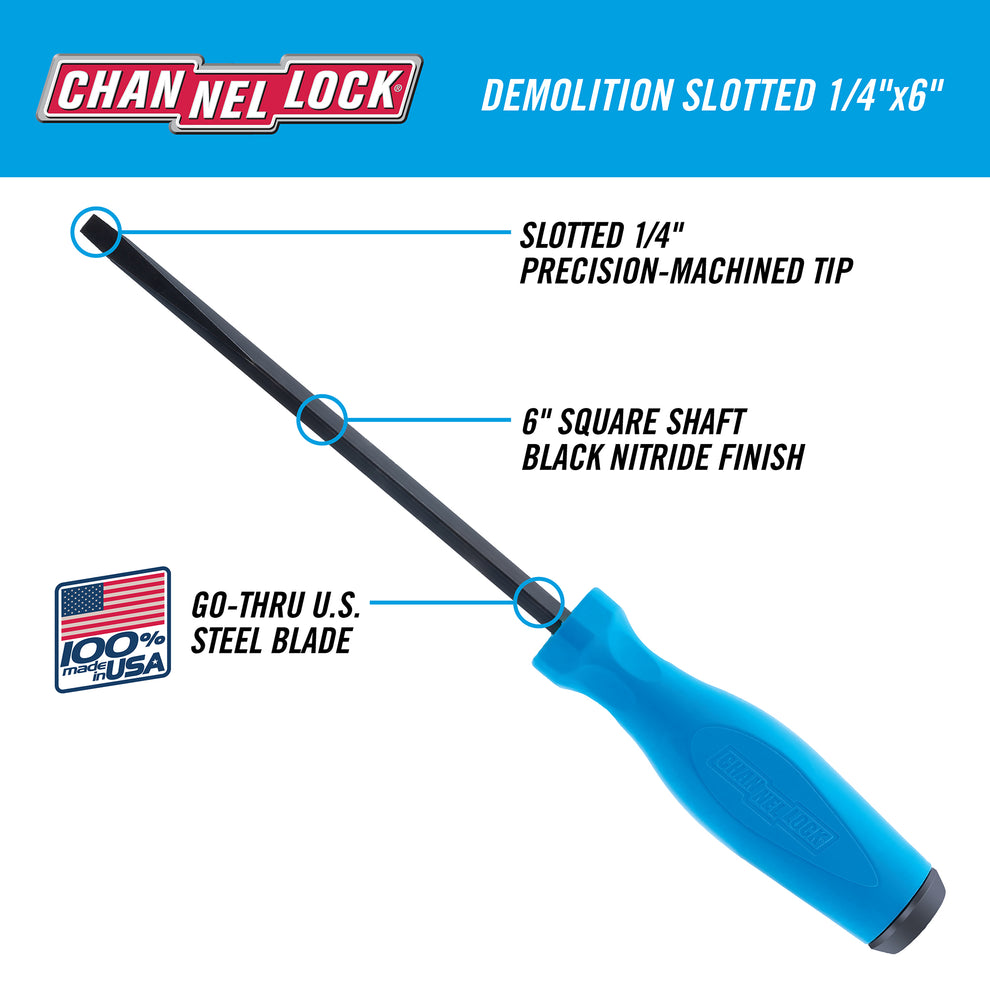 1/4" x 6-inch Slotted Demolition Screwdriver | Shop CHANNELLOCK®